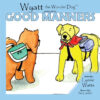 Creating better communication with kids - Wyatt The Wonder Dog